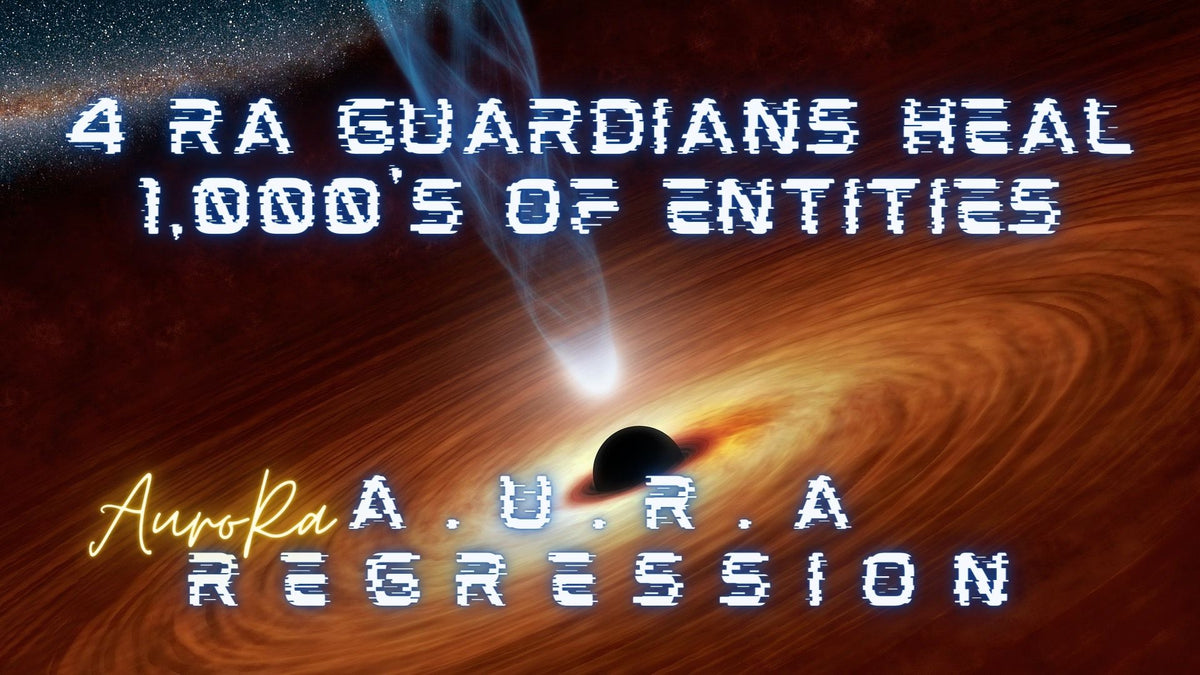 FOUR RA GUARDIANS HEAL THOUSANDS OF ENTITIES – Rising Phoenix Aurora